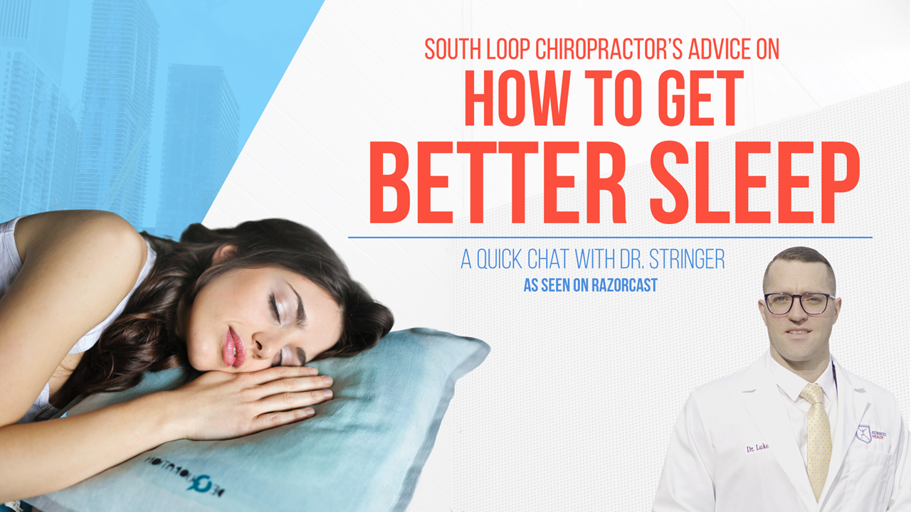 South Loop Chiropractor's Advice on How to Get Better Sleep | Chicago ...